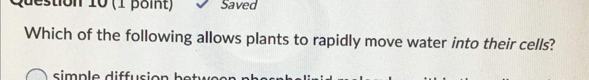 Solved Which of the following allows plants to rapidly move | Chegg.com