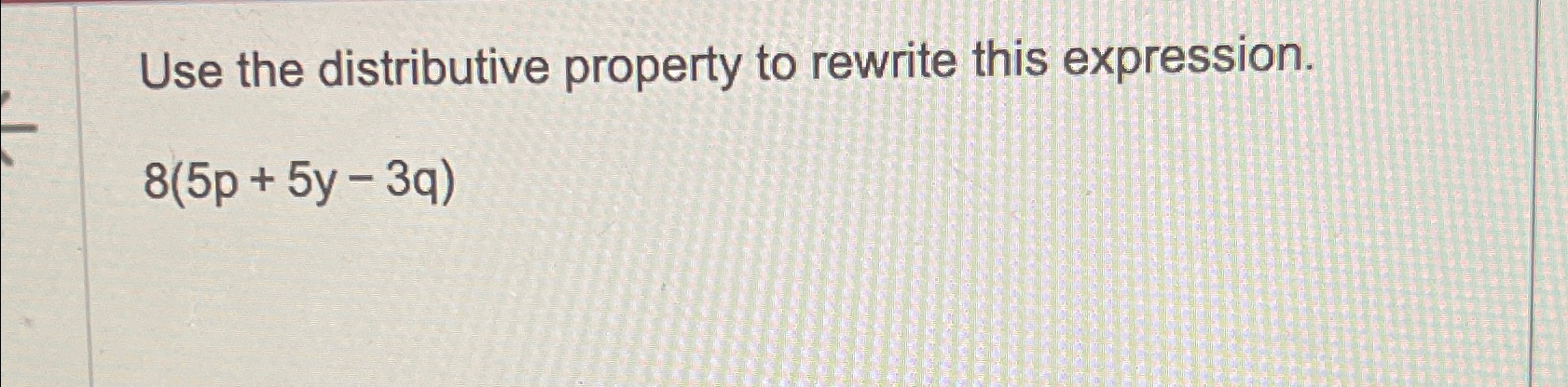 Use the distributive property to rewrite this | Chegg.com