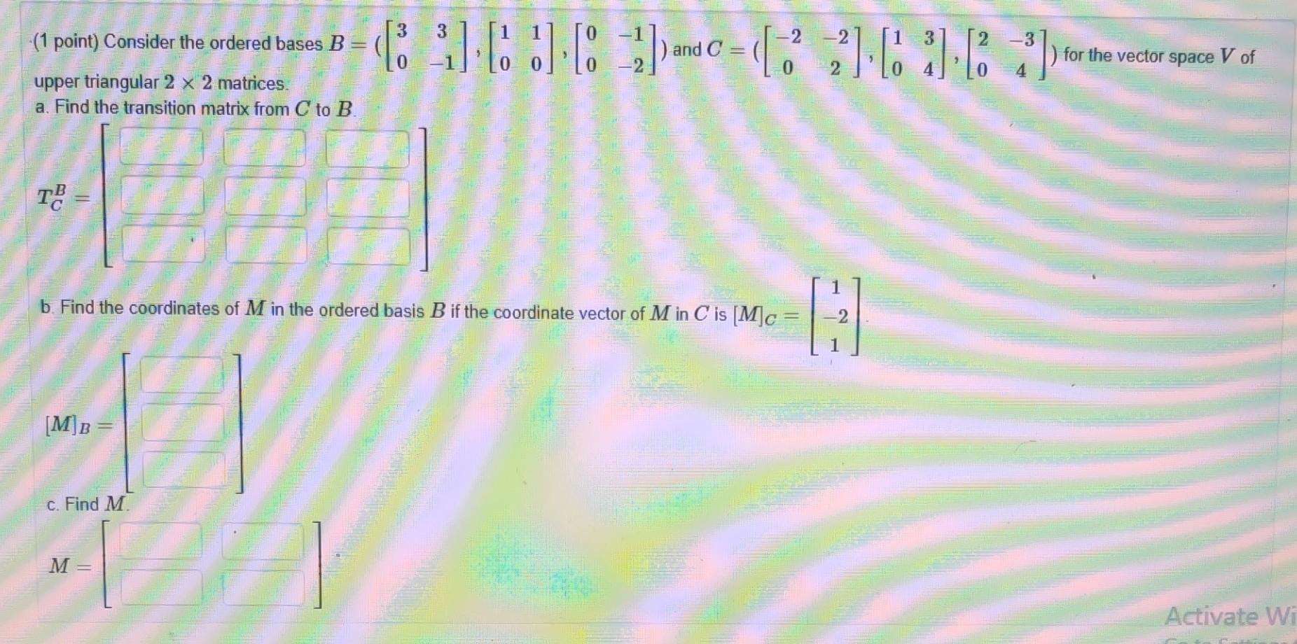 Solved (1 point) Consider the ordered bases B = upper | Chegg.com