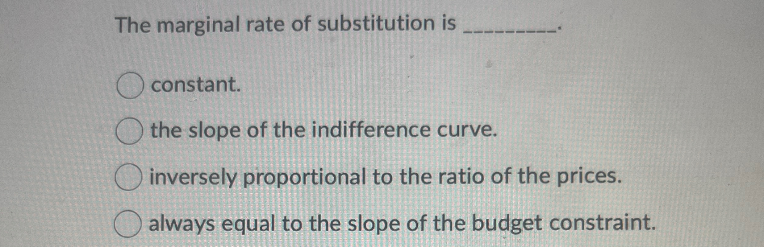 Solved The marginal rate of substitution is ﻿constant.the | Chegg.com
