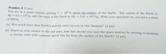 Solved Problem 4 (5 pts) You are in a space station orbiting | Chegg.com