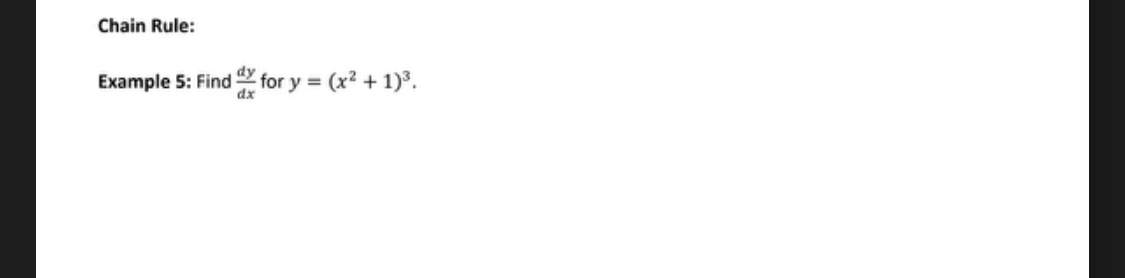 Solved Chain Rule:Example 5: Find dydx ﻿for y=(x2+1)3. | Chegg.com