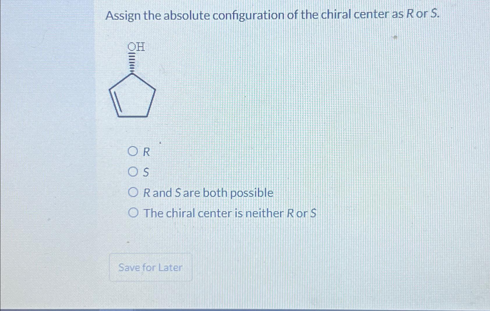 Solved Assign the absolute configuration of the chiral | Chegg.com