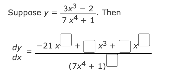 Solved Suppose y=3x3-27x4+1. ﻿Thendydx=-21λ+x3+x (7x4+1) | Chegg.com