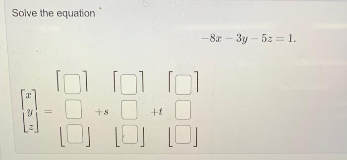 Solved Solve the equation −8x−3y−5z=1 | Chegg.com