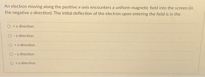 Solved An electron moving along the positive x-axis | Chegg.com