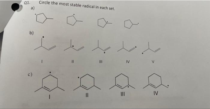Solved Q1. Circle the most stable radical in each set. a) b) | Chegg.com