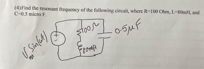 Solved (4)Find the resonant frequency of the following | Chegg.com