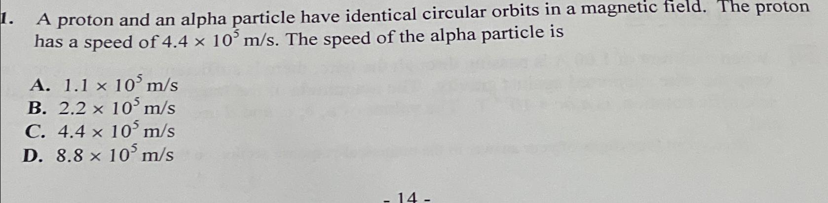 Solved A proton and an alpha particle have identical | Chegg.com