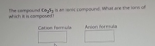 Solved The compound CO2S3 ﻿is an ionic compound. What are | Chegg.com