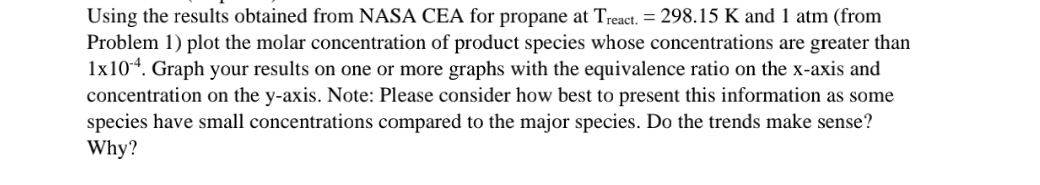 Solved Using the results obtained from NASA CEA for propane | Chegg.com