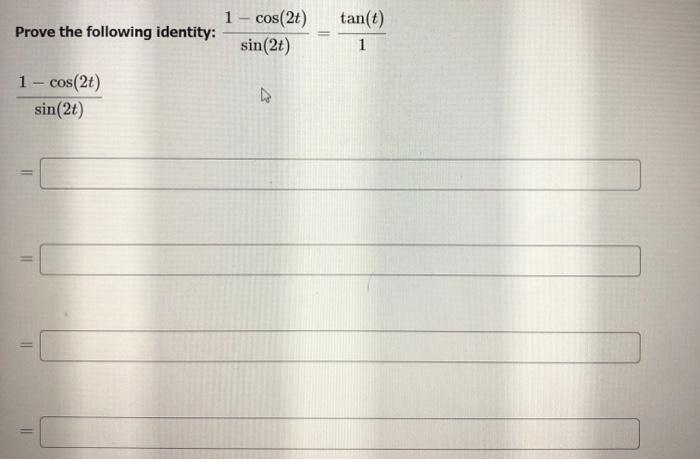 Solved Prove the following identity: 1 - cos(2) sin(2t) | Chegg.com