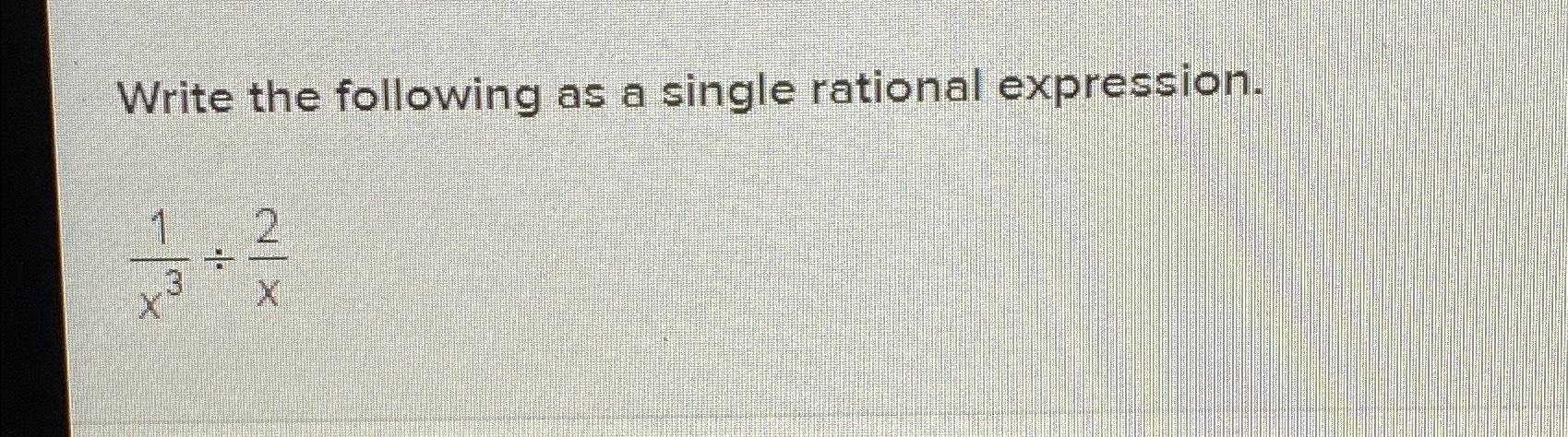 Solved Write the following as a single rational | Chegg.com