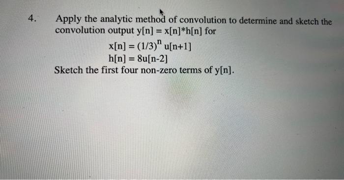 Solved Apply the analytic method of convolution to determine | Chegg.com