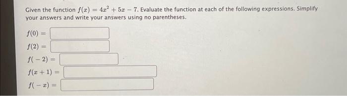 Solved Given the function f(x)=4x2+5x−7. Evaluate the | Chegg.com