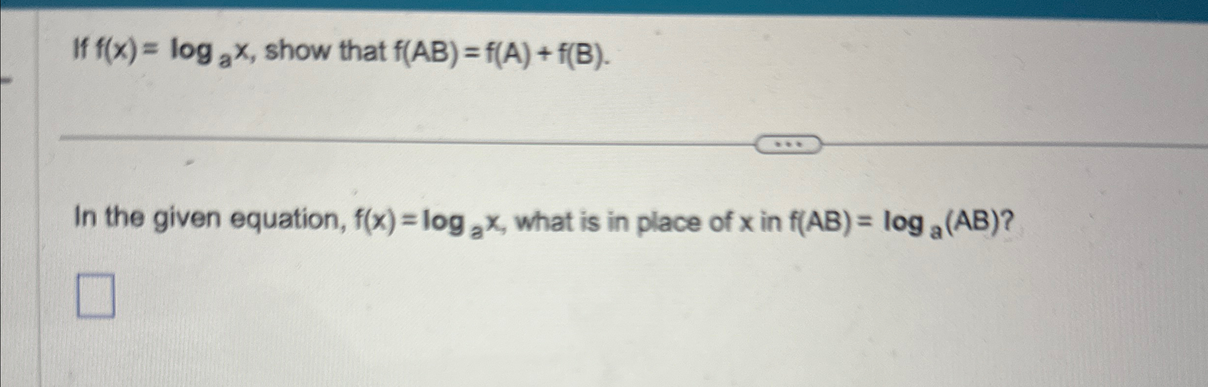 Solved If f(x)=logax, ﻿show that f(AB)=f(A)+f(B).In the | Chegg.com