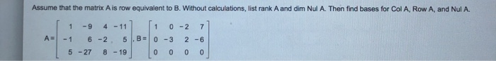 Solved Assume that the matrix A is row equivalent to B. | Chegg.com
