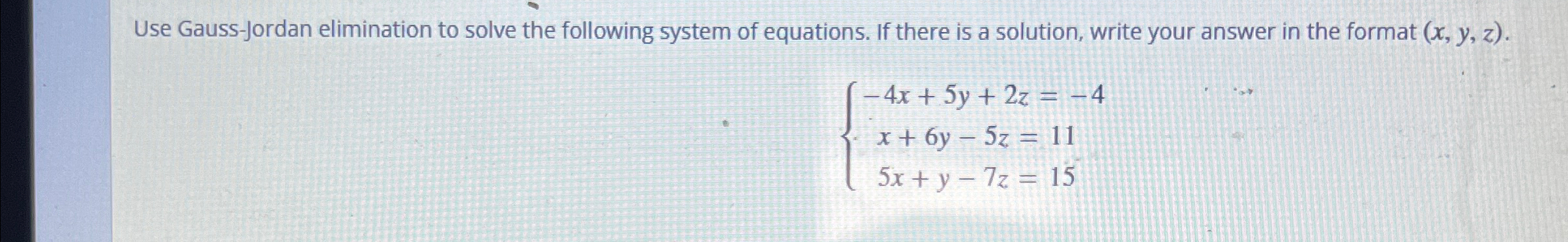 Use Gauss-Jordan elimination to solve the following | Chegg.com