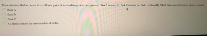 Solved Three identical flasks contain three different gases | Chegg.com