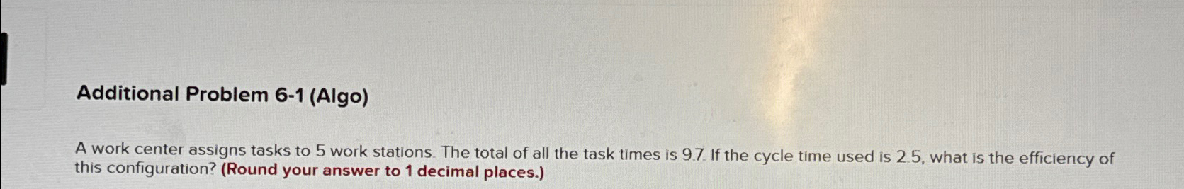Solved Additional Problem 6-1 (Algo)A work center assigns | Chegg.com