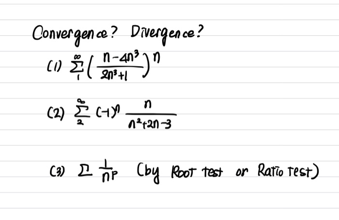 Solved Convergence? Divergence? (1) Žl n-an3 in 2n +1 n (2) | Chegg.com