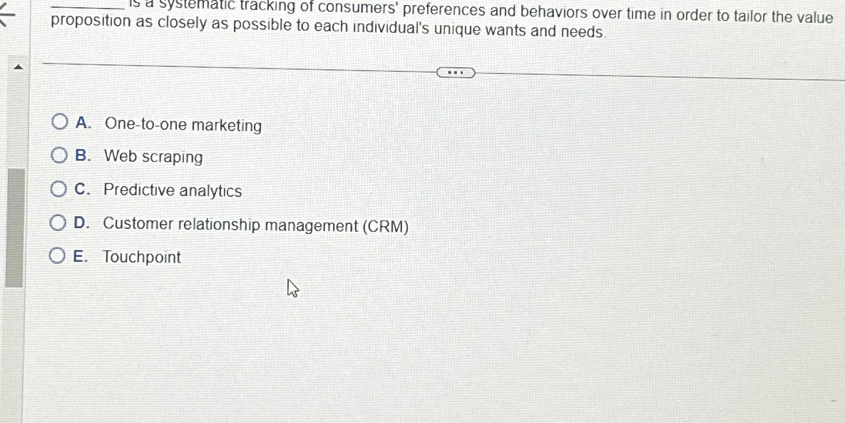 Solved sehaviors over time in order to tailor the | Chegg.com