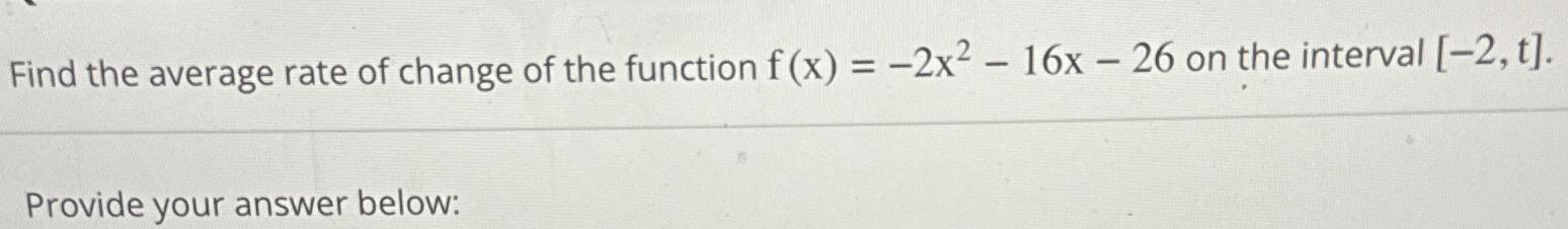Solved Find the average rate of change of the function | Chegg.com
