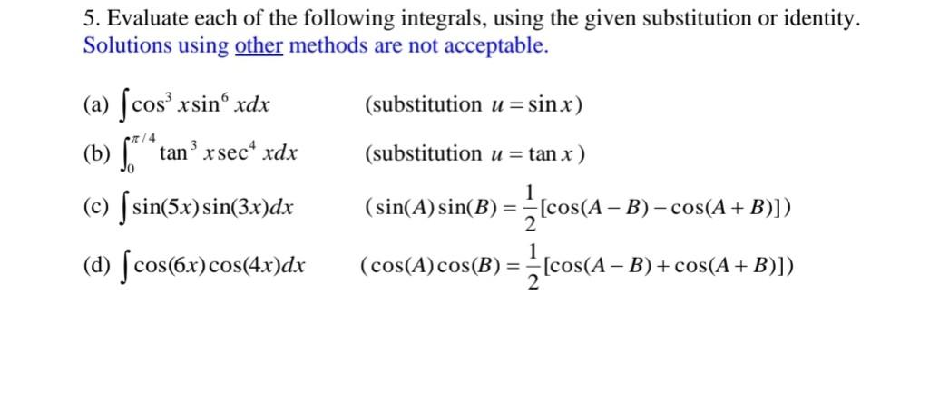 Solved 5. Evaluate each of the following integrals, using | Chegg.com