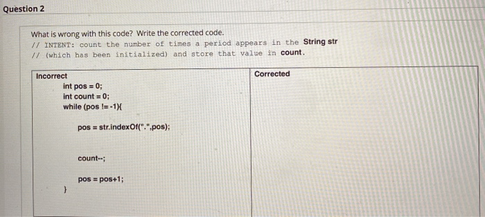 Solved Question 2 What is wrong with this code? Write the | Chegg.com
