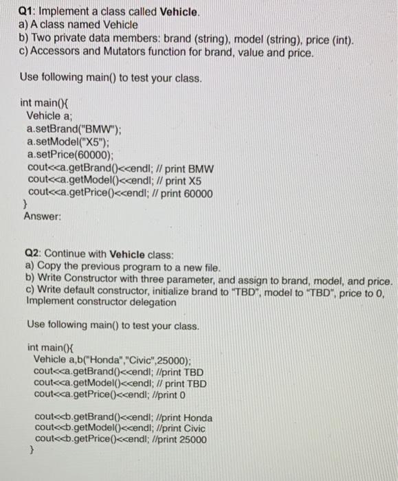 Solved Q1: Implement a class called Vehicle. a) A class | Chegg.com