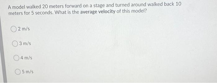 Solved A model walked 20 meters forward on a stage and | Chegg.com