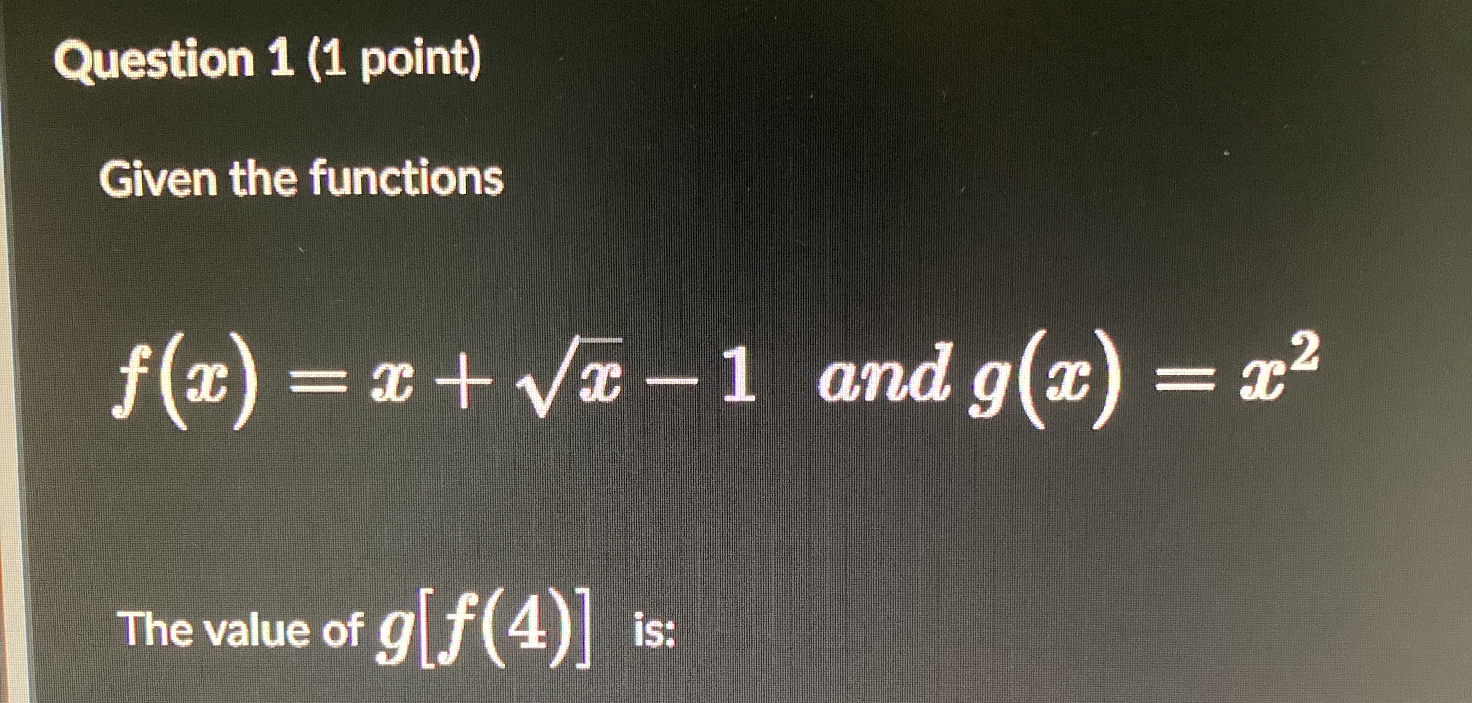 Solved Question 1 (1 ﻿point)Given the functionsf(x)=x+x2-1 | Chegg.com