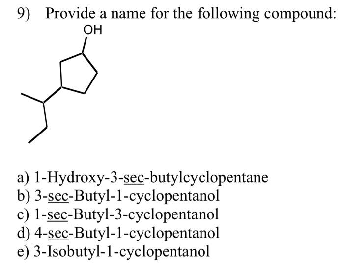 Solved 8) What is the common name for this compound? a) | Chegg.com
