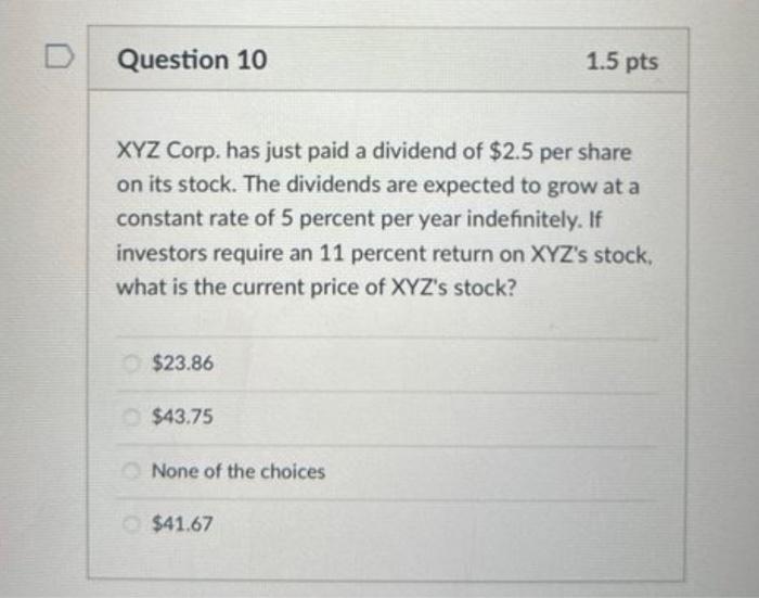 Solved XYZ Company JUST paid a dividend of $2.50 ﻿per share. | Chegg.com
