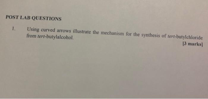Solved POST LAB QUESTIONS 1. Using curved arrows illustrate | Chegg.com