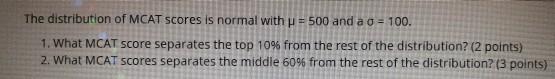 Solved The distribution of MCAT scores is normal with u = | Chegg.com