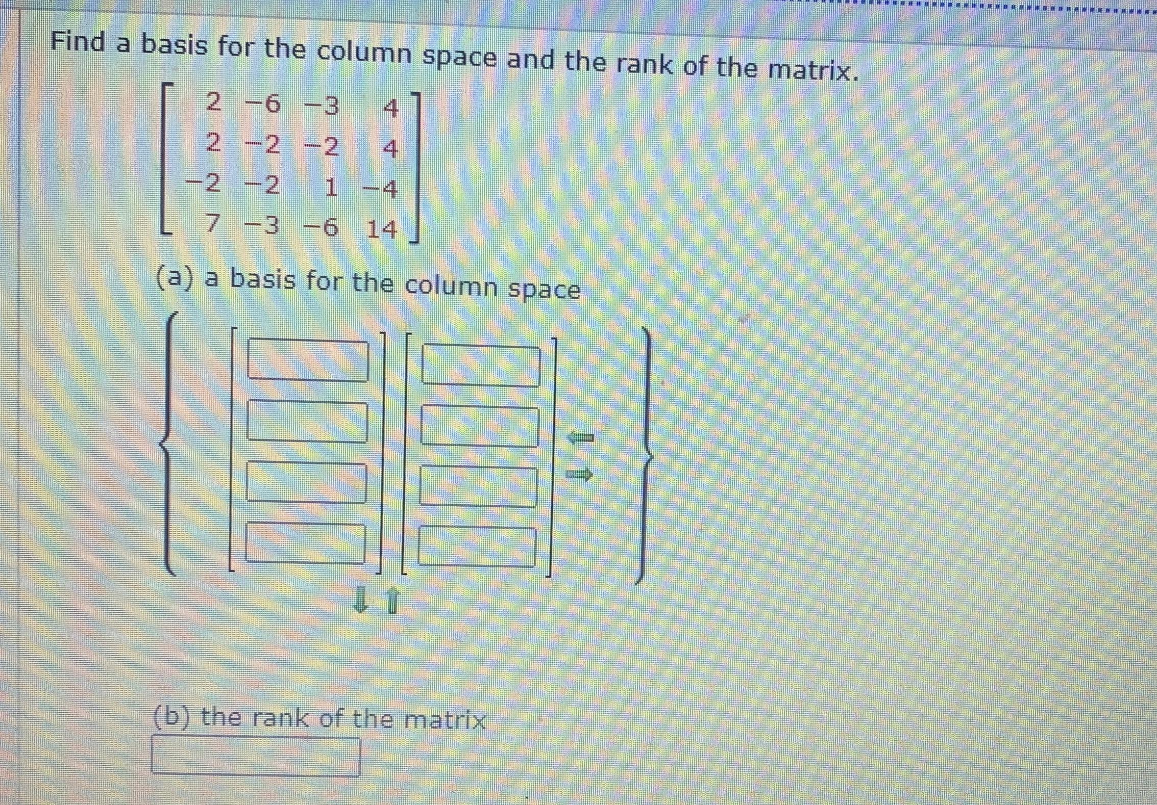 Solved Find a basis for the column space and the rank of the | Chegg.com