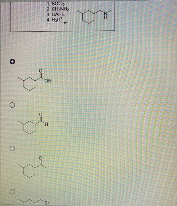 Solved 1. SOCI2 2. CH3NH2 3. LiAIHA 4. H20* O glo OH O H Br | Chegg.com