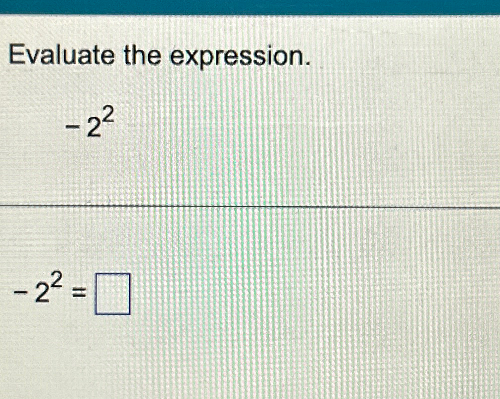 Solved Evaluate the expression.-22-22= | Chegg.com