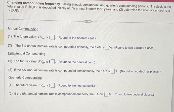 Solved Changing compounding frequency Using annual, | Chegg.com