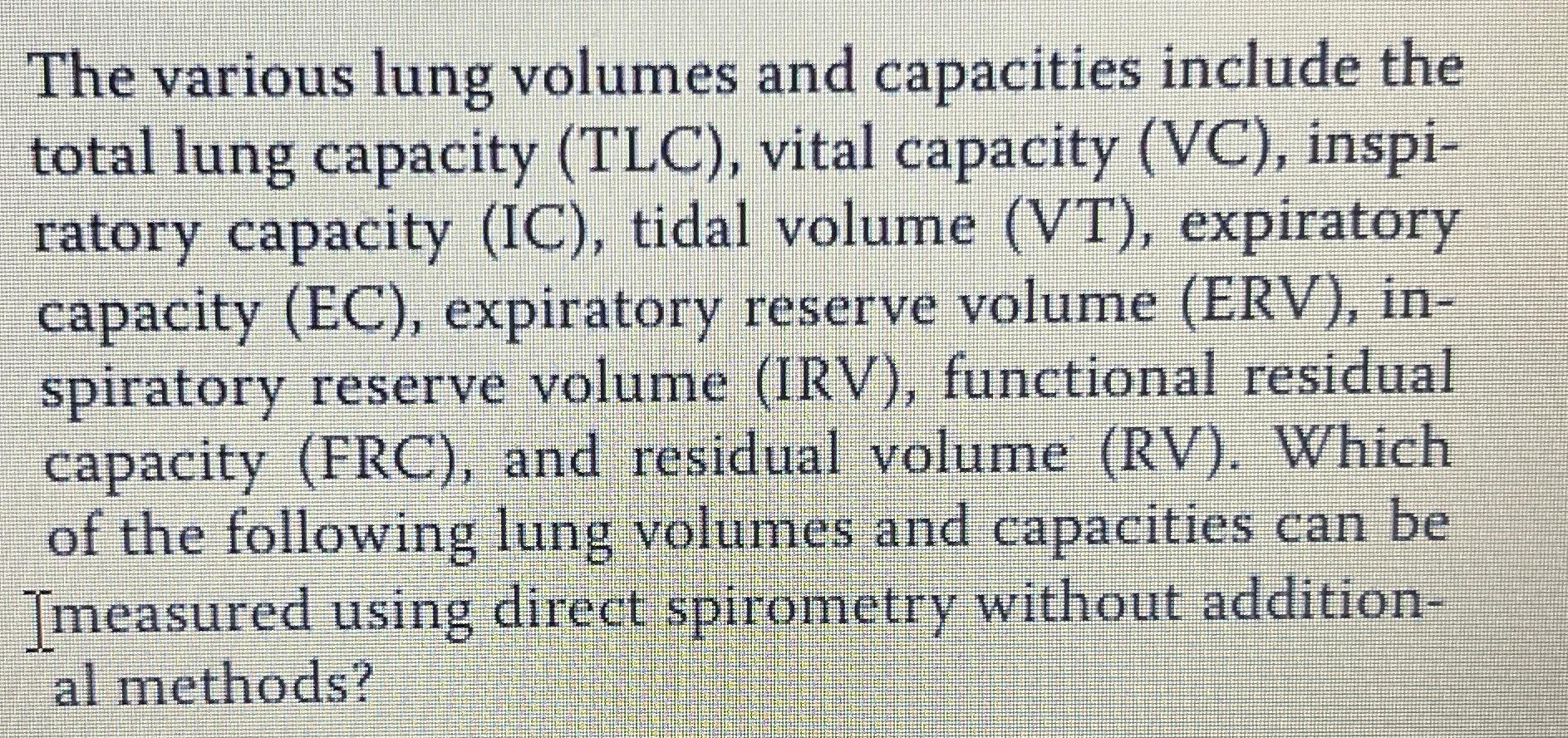 Solved The various lung volumes and capacities include the | Chegg.com