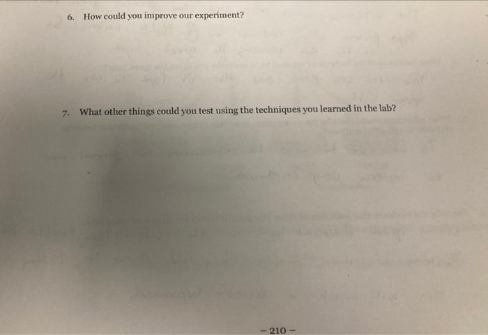 Solved 6. How could you improve our experiment? 7. What | Chegg.com