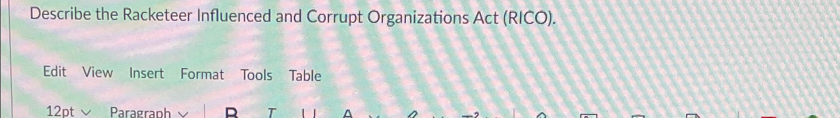 Solved Describe the Racketeer Influenced and Corrupt | Chegg.com