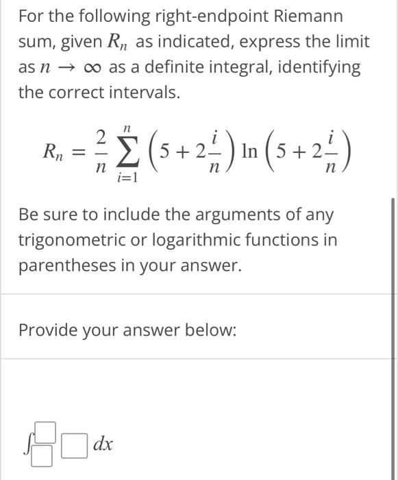 Solved For the following right-endpoint Riemann sum, given | Chegg.com