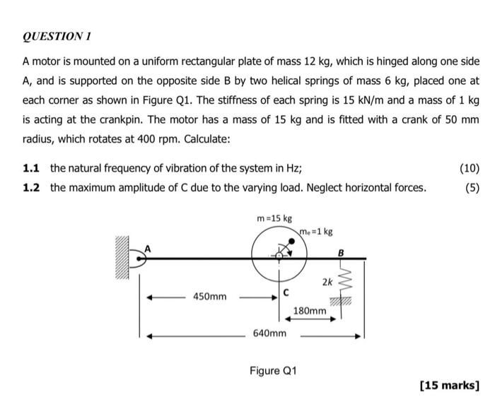 Solved QUESTION 1 A motor is mounted on a uniform | Chegg.com
