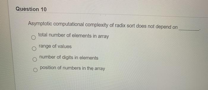 Solved Question 10 Asymptotic computational complexity of | Chegg.com Solved Question 10 Asymptotic computational complexity of | Chegg.com