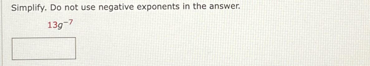 Solved Simplify. Do not use negative exponents in the | Chegg.com