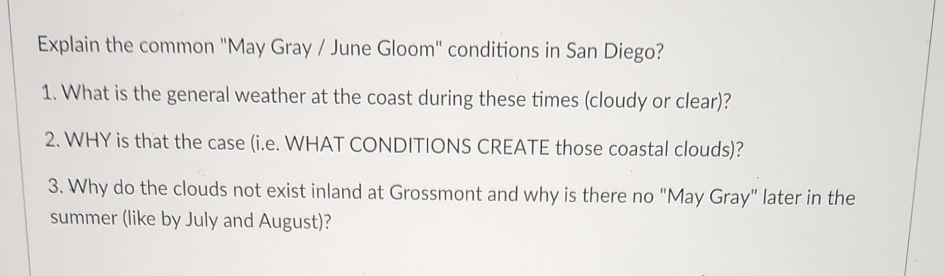 Solved Explain the common "May Gray / June Gloom" conditions | Chegg.com