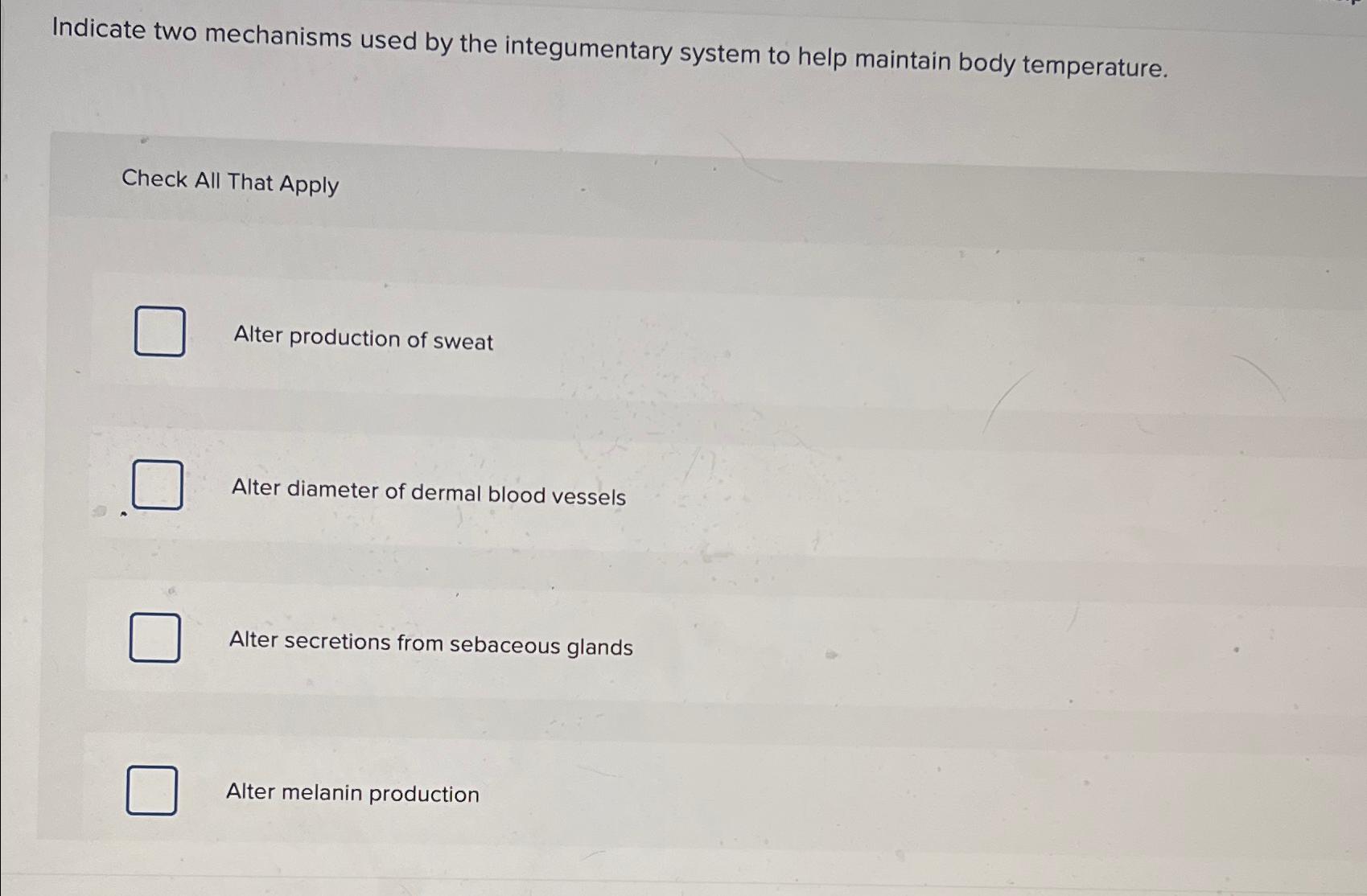 Solved Indicate two mechanisms used by the integumentary | Chegg.com