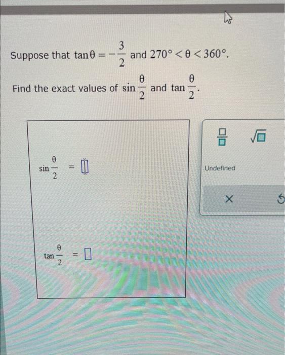 Solved Suppose that tanθ=−23 and 270∘